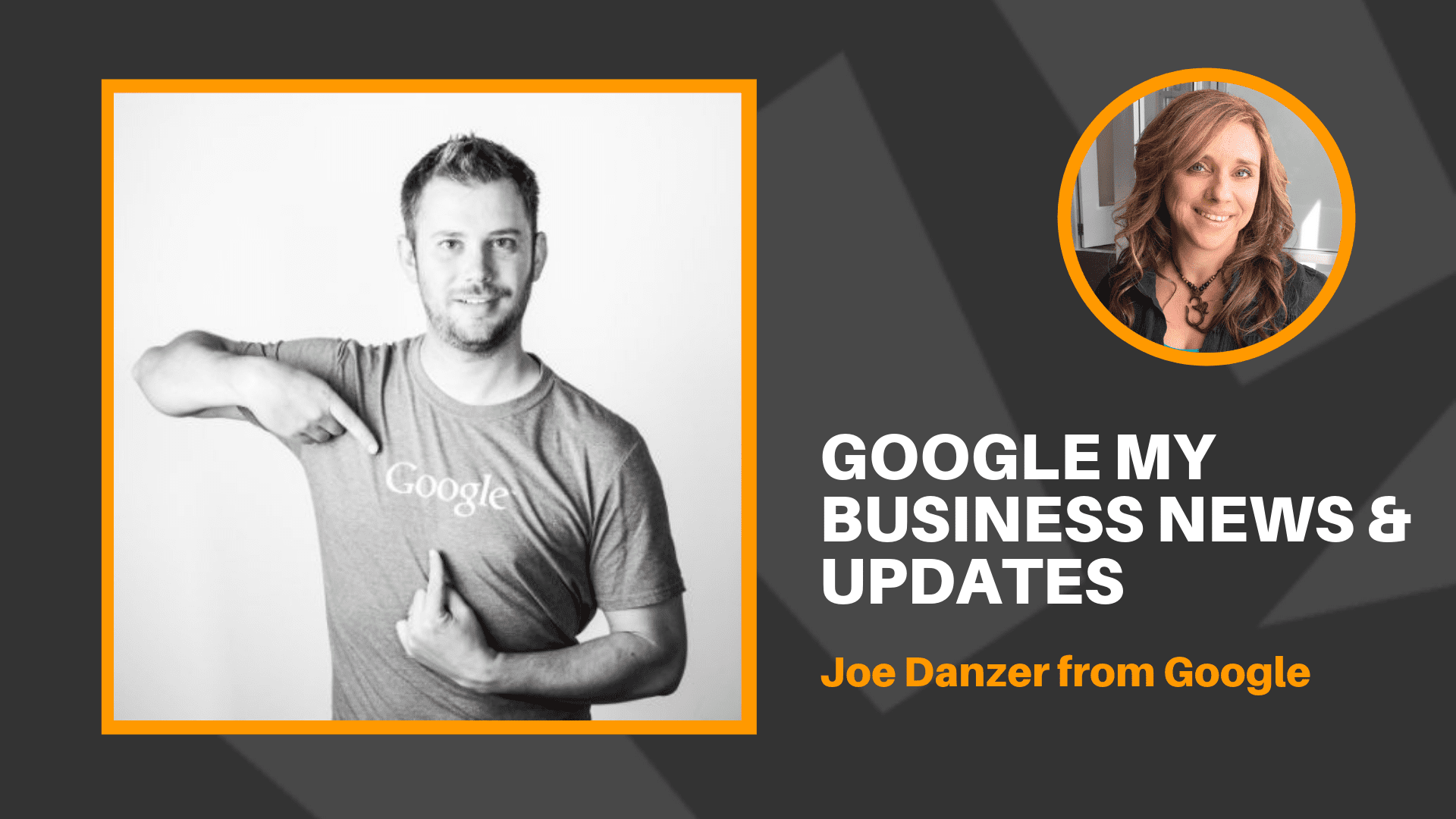 Google My Business Pro Tips and Updates with Joe Danzer - Boot Camp Digital